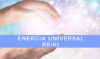 La Energía Universal y su canalización en Reiki